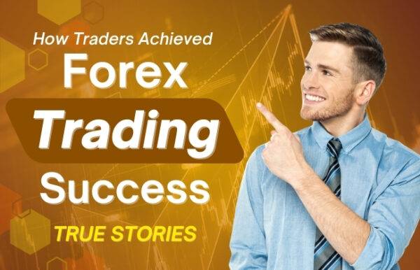 5 Real-life Forex Trading Success Stories You Must Read