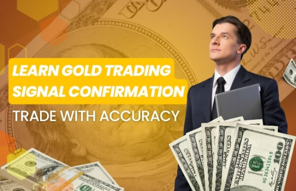 How to confirm Gold trading Signals and Trade with Accuracy